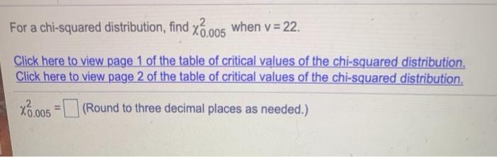 Solved For a chi-squared distribution, find Xô.005 when v= | Chegg.com