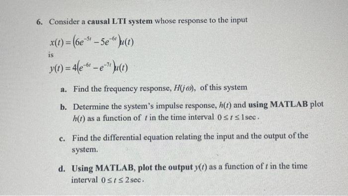 Solved 6. Consider a causal LTI system whose response to the | Chegg.com