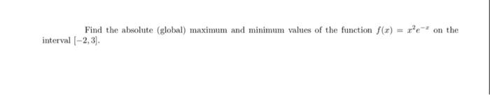Solved Find the absolute (global) maximum and minimum values | Chegg.com