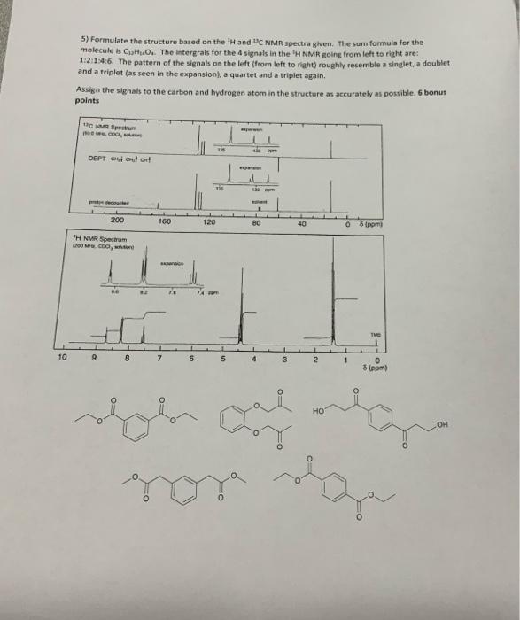 Solved 5) Formulate the structure based on the HH and 1C NMR | Chegg.com