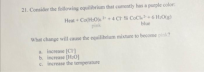 Solved 21. Consider the following equilibrium that currently | Chegg.com