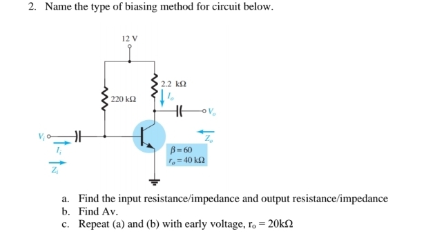 Name the type of biasing method for circuit below.a. | Chegg.com