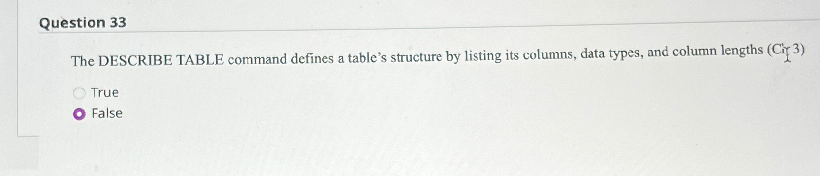 Solved Question 33The DESCRIBE TABLE command defines a | Chegg.com
