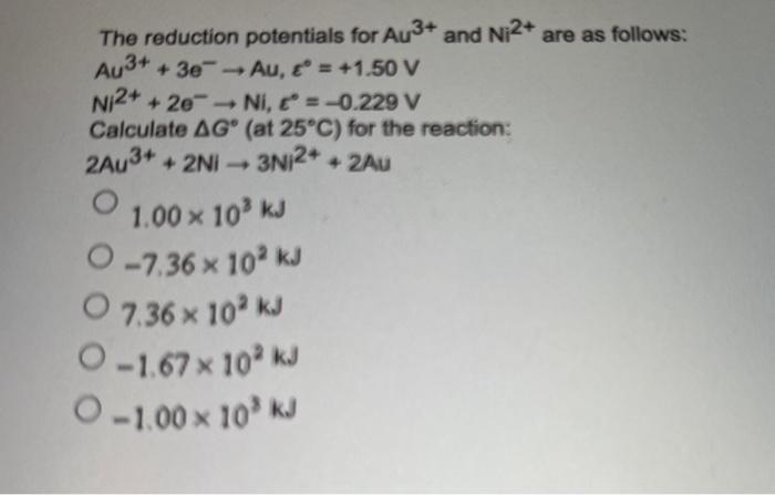 Solved The reduction potentials for Au3+ and Ni2+ are as | Chegg.com
