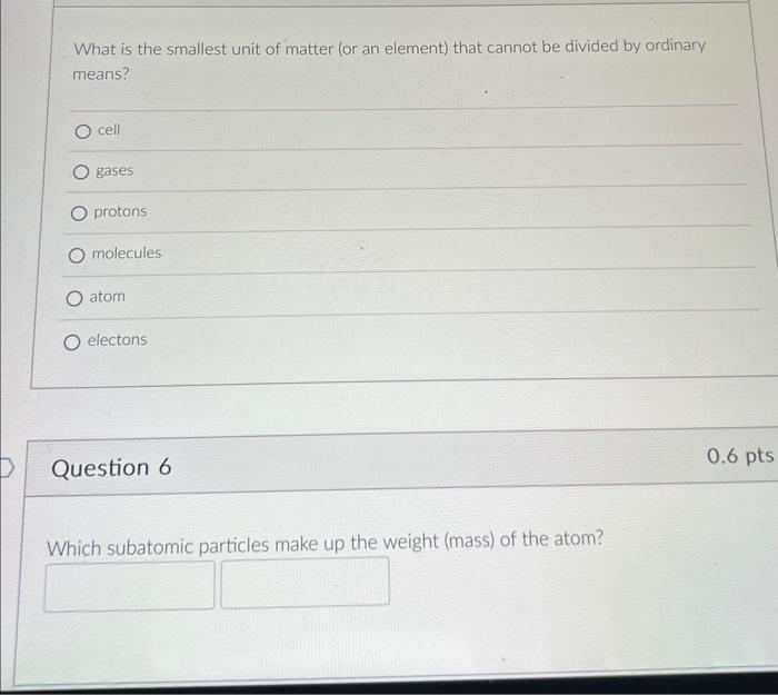 Solved What is the smallest unit of matter (or an element) | Chegg.com