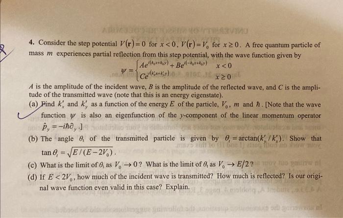 Solved 4. Consider the step potential V(r)=0 for x