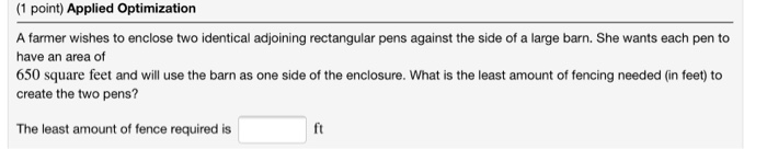 Solved (1 point) Applied Optimization A farmer wishes to | Chegg.com
