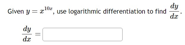 Solved Given y=x10x, ﻿use logarithmic differentiation to | Chegg.com