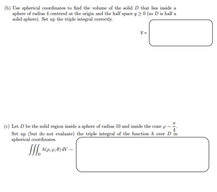 Solved (2) The volume element in spherical coordinates is: | Chegg.com