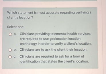 Solved Which statement is most accurate regarding verifying | Chegg.com