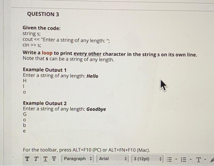 Solved QUESTION 3 Given the code: string s; cout