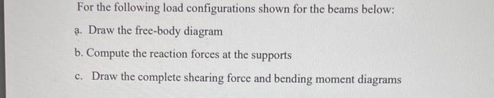 Solved III) For the following load configurations shown for | Chegg.com