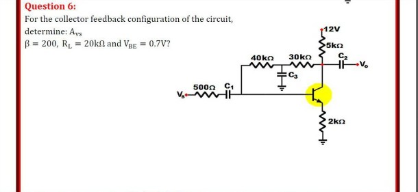 Solved Question 6: For the collector feedback configuration | Chegg.com