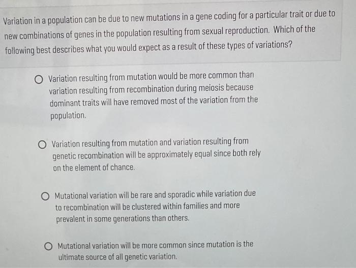 Solved Variation in a population can be due to new mutations | Chegg.com