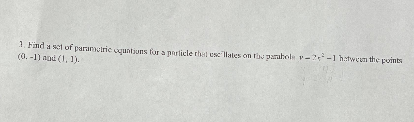 Solved Find a set of parametric equations for a particle | Chegg.com