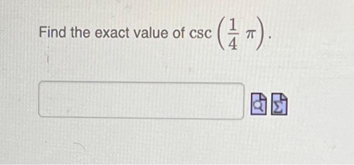 Solved Find the exact value of cSc SC (1 T). | Chegg.com
