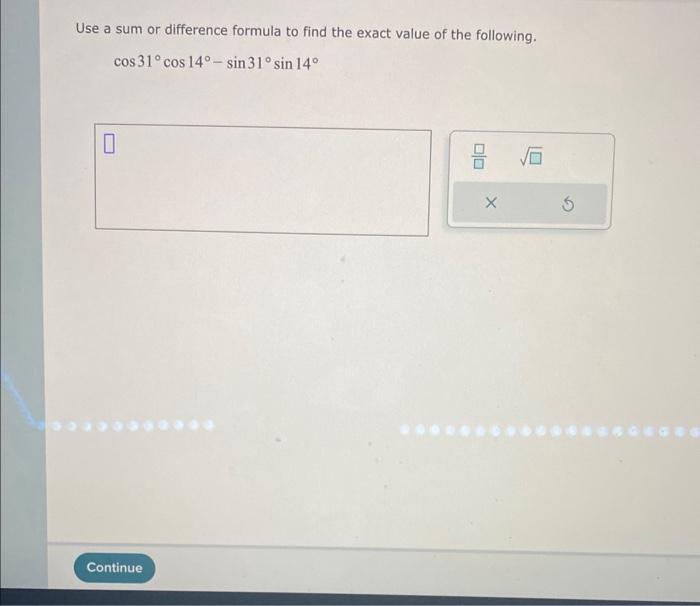 Solved Use a sum or difference formula to find the exact | Chegg.com
