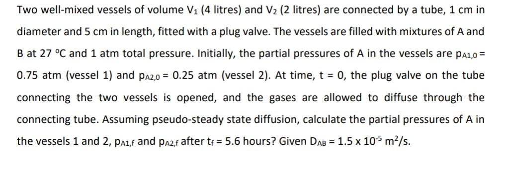Solved Two well-mixed vessels of volume V1 ( 4 litres) and | Chegg.com
