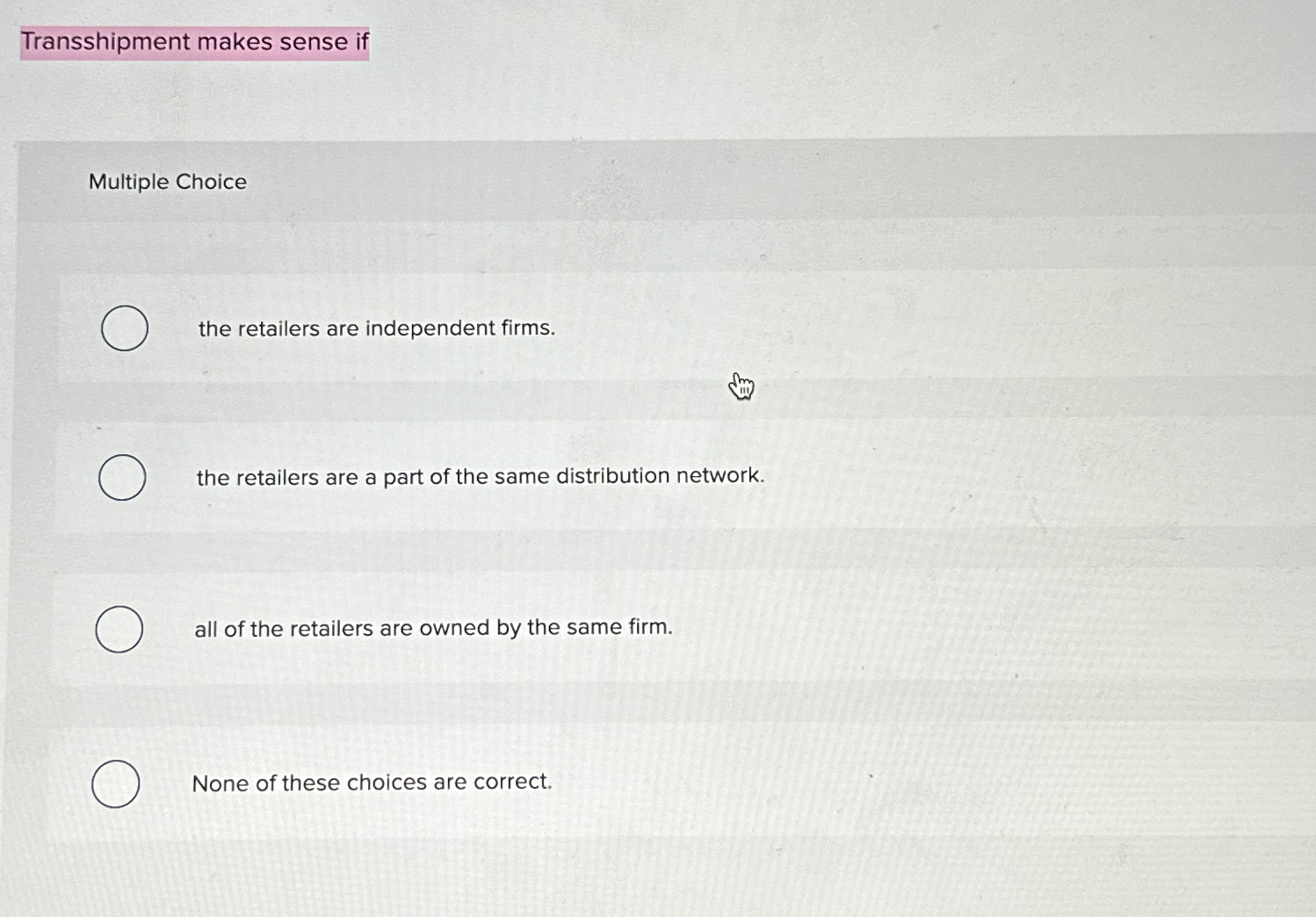 Solved Transshipment makes sense ifMultiple Choice ﻿the | Chegg.com