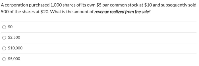 Solved A corporation purchased 1,000 shares of its own $5 | Chegg.com