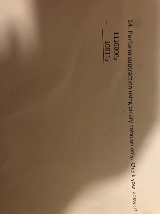 Solved 14. Perform subtraction using binary notation only. | Chegg.com