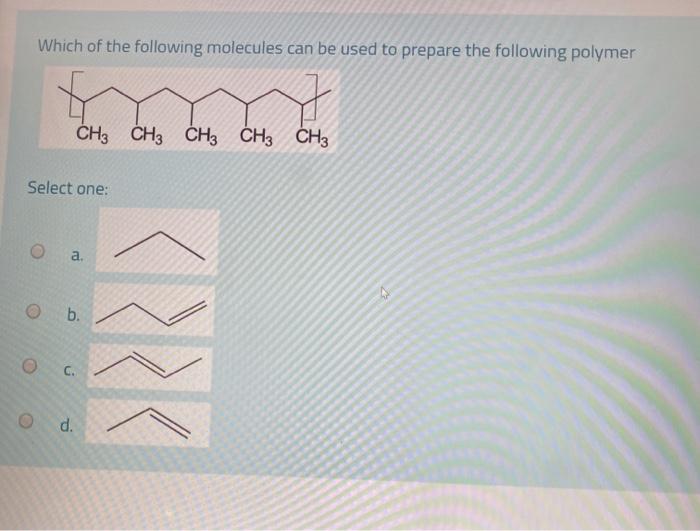 Solved Which of the following molecules can be used to | Chegg.com