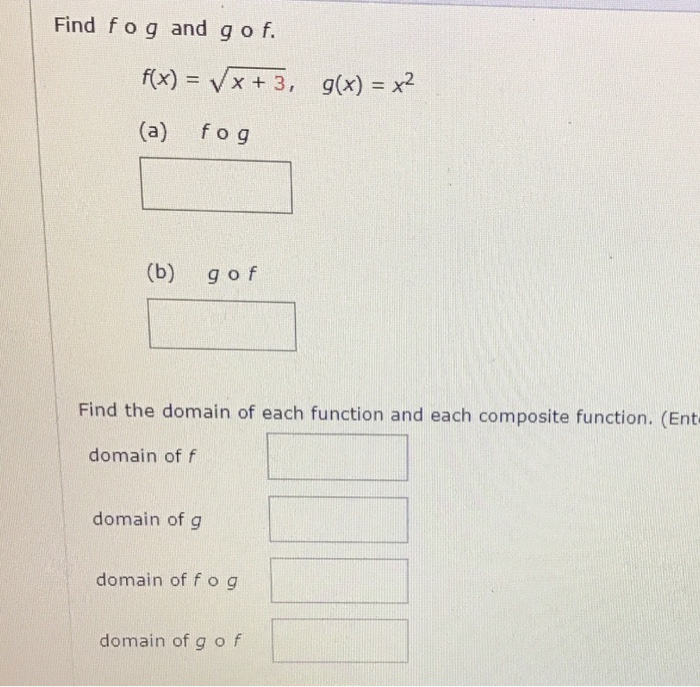Solved Find fog and gof. f(x) = Vx+ 3, g(x) = x2 (a) fog (b | Chegg.com
