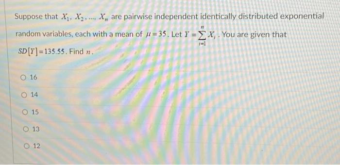 Solved Suppose that X1,X2,…,Xn are pairwise independent | Chegg.com
