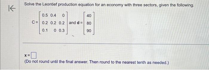 Solved Solve the Leontief production equation for an economy | Chegg.com