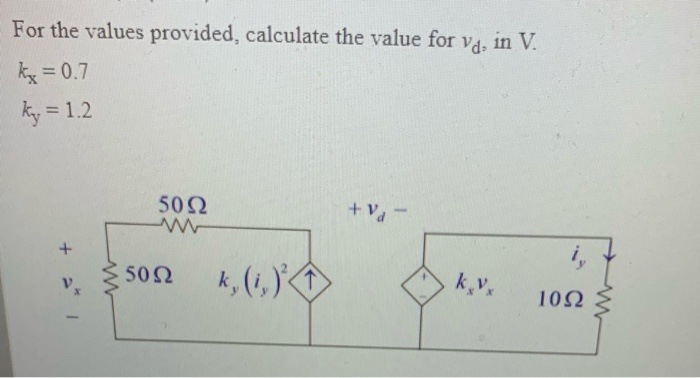 Solved For the values provided, calculate the value for vd, | Chegg.com