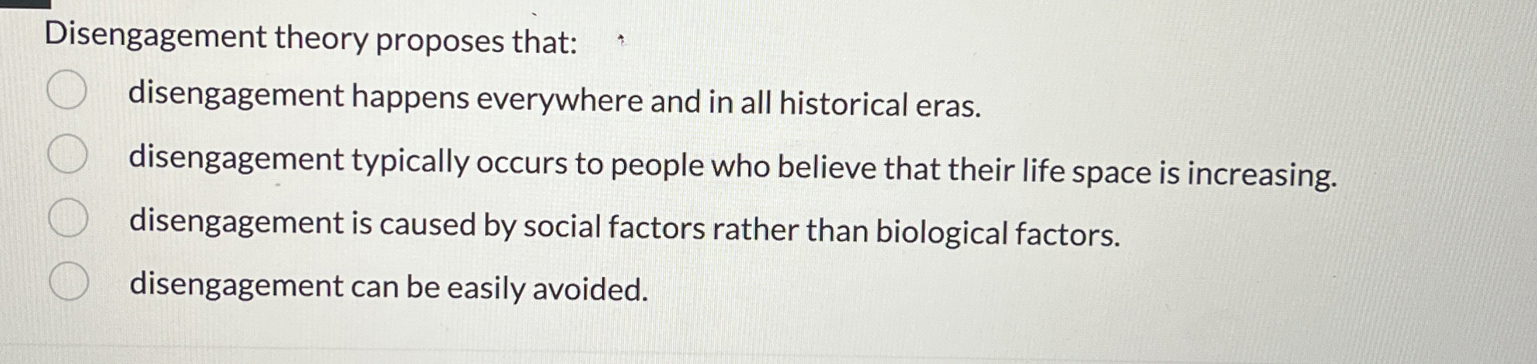 Solved Disengagement theory proposes that:disengagement | Chegg.com