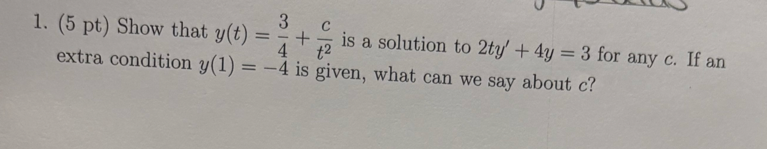 Solved (5 ﻿pt) ﻿Show that y(t)=34+ct2 ﻿is a solution to | Chegg.com