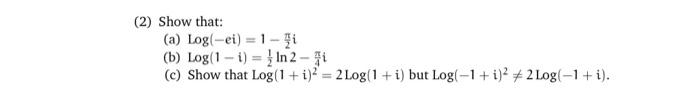 Solved Show that: (a) log(−ei)=1−2πi (b) log(1−i)=21ln2−4πi | Chegg.com