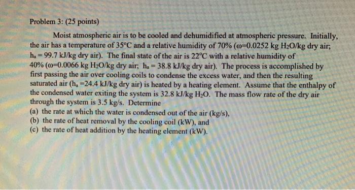 Solved Problem 3: (25 points) Moist atmospheric air is to be | Chegg.com