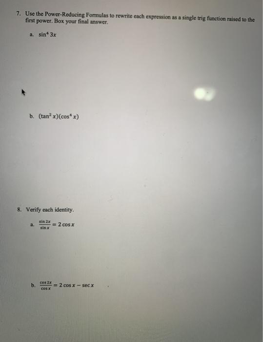 Solved 7. Use the Power-Reducing Formulas to rewrite each | Chegg.com