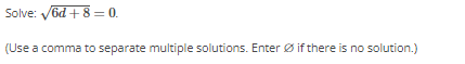 Solved Solve: 6d+82=0.(Use a comma to separate multiple | Chegg.com