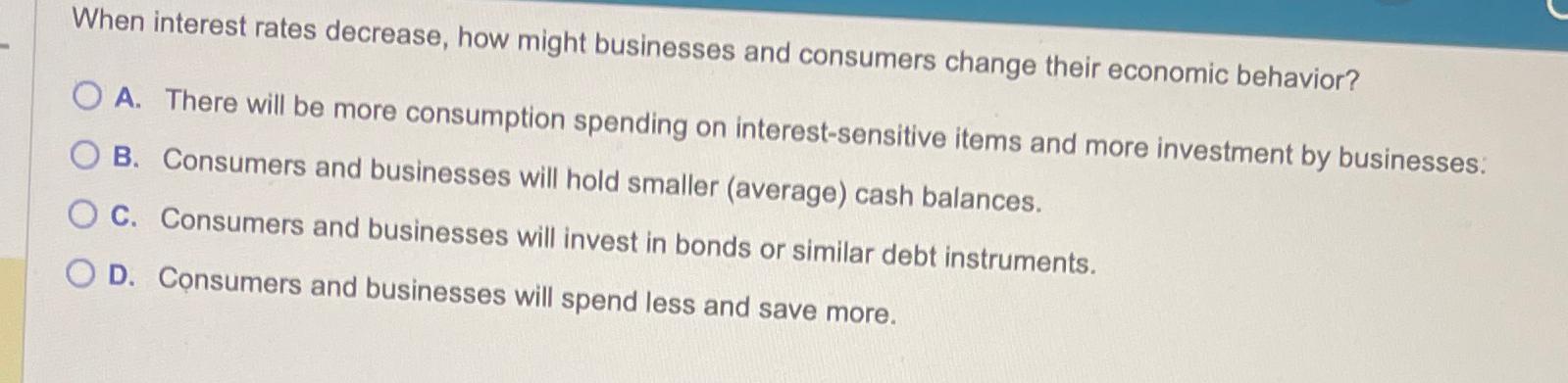 Solved When Interest Rates Decrease How Might Businesses 9277