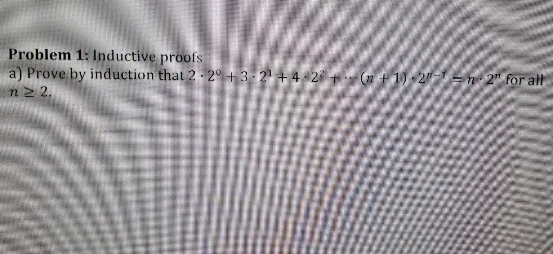 Solved Problem 1: Inductive proofs a) Prove by induction | Chegg.com