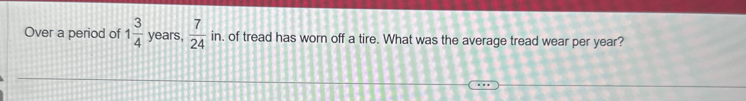 Solved Over a period of 134 ﻿years, 724 ﻿in. ﻿of tread has | Chegg.com