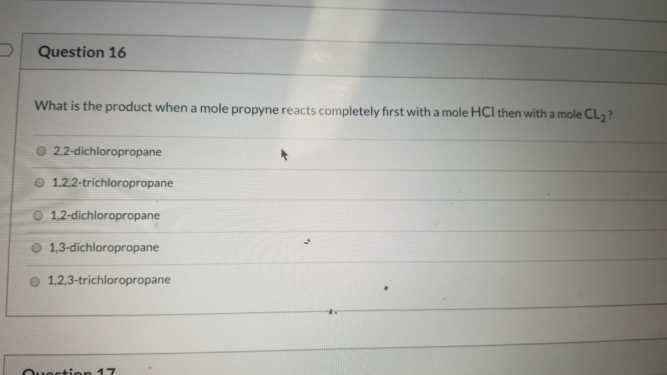 Solved Question 16 What is the product when a mole propyne | Chegg.com