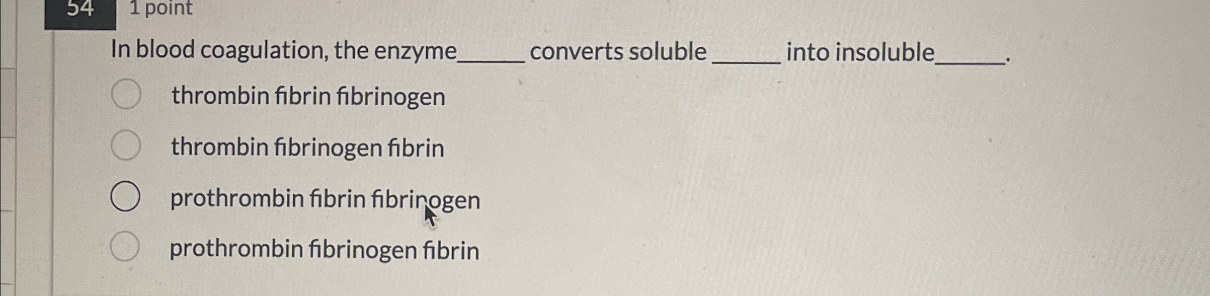 Solved 1 ﻿pointIn blood coagulation, the enzyme thrombin | Chegg.com