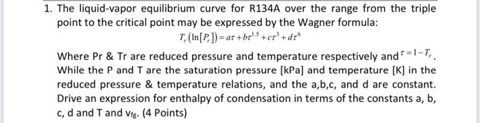 Solved 1. The liquid-vapor equilibrium curve for R134A over | Chegg.com