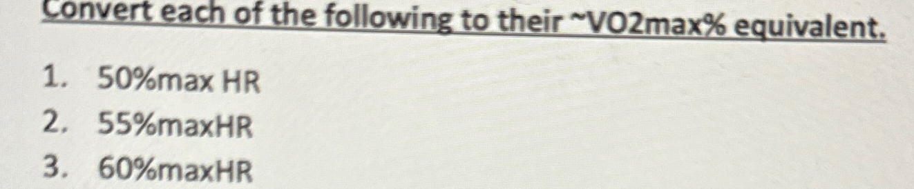 Solved Convert each of the following to their ∼VO2max% | Chegg.com