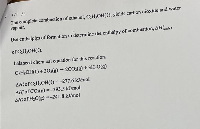 Solved 2. T/1 14 The complete combustion of ethanol, | Chegg.com