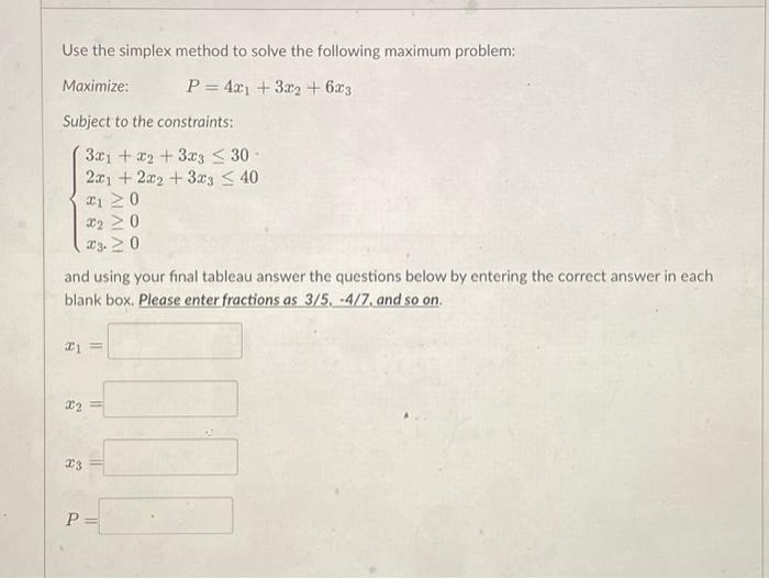 Solved Use the simplex method to solve the following maximum | Chegg.com