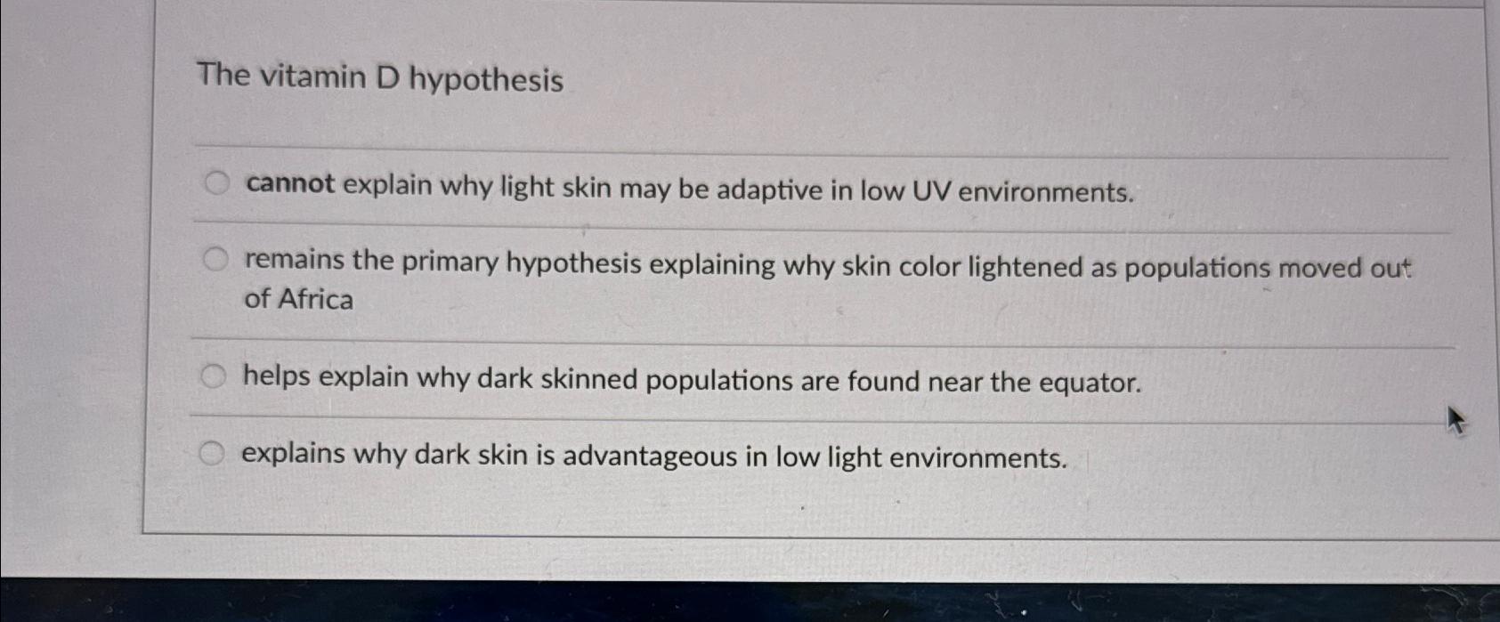 Solved The vitamin D hypothesiscannot explain why light skin | Chegg.com