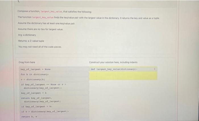 Solved 1. Compose a function, Largest xey_alue, that | Chegg.com