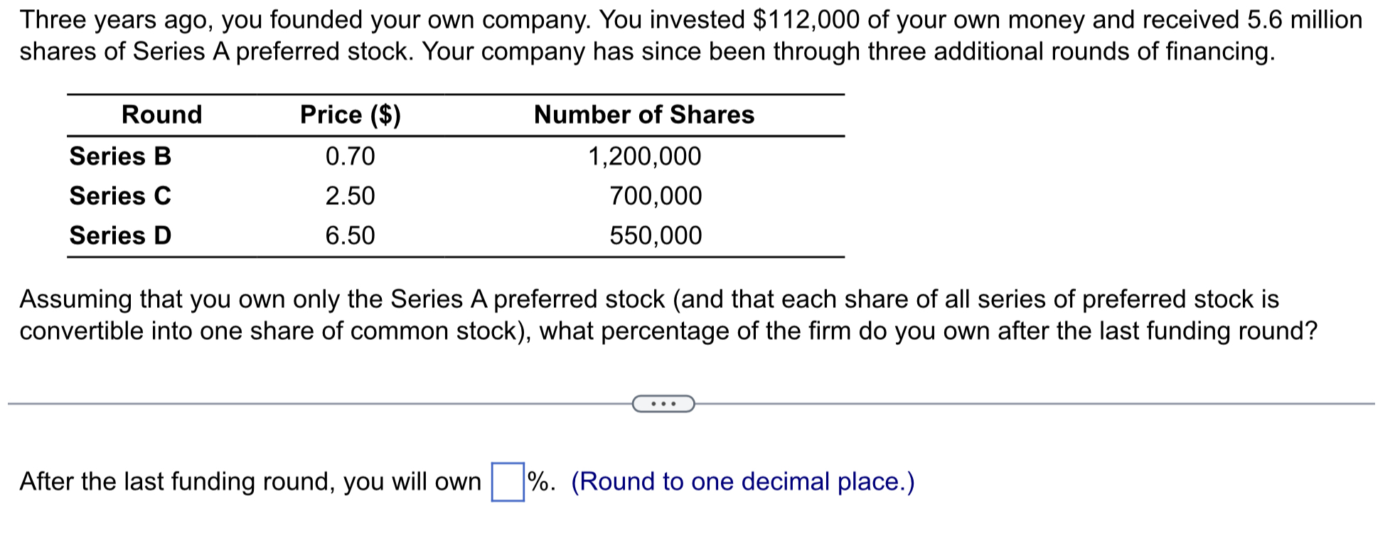 Solved Three years ago, you founded your own company. You | Chegg.com