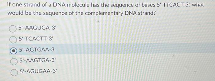 Solved If one strand of a DNA molecule has the sequence of | Chegg.com