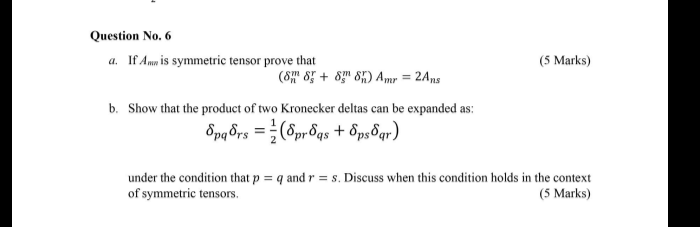 Solved Question No. 6a. ﻿If Amn ﻿is symmetric tensor prove | Chegg.com